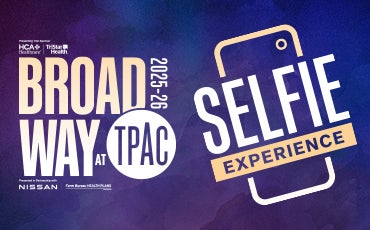 Broadway at TPAC Selfie Experience | TPAC®